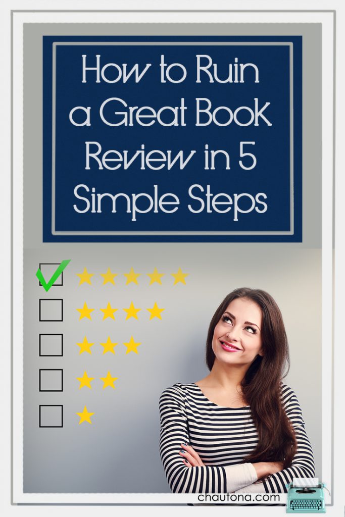 How to Ruin a Great Book Review in 5 Simple Steps - Chautona Havig